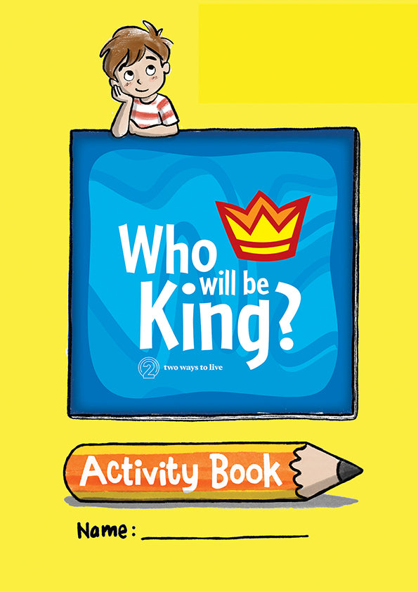 Who will be King? Activity Book – matthiasmedia.com.au