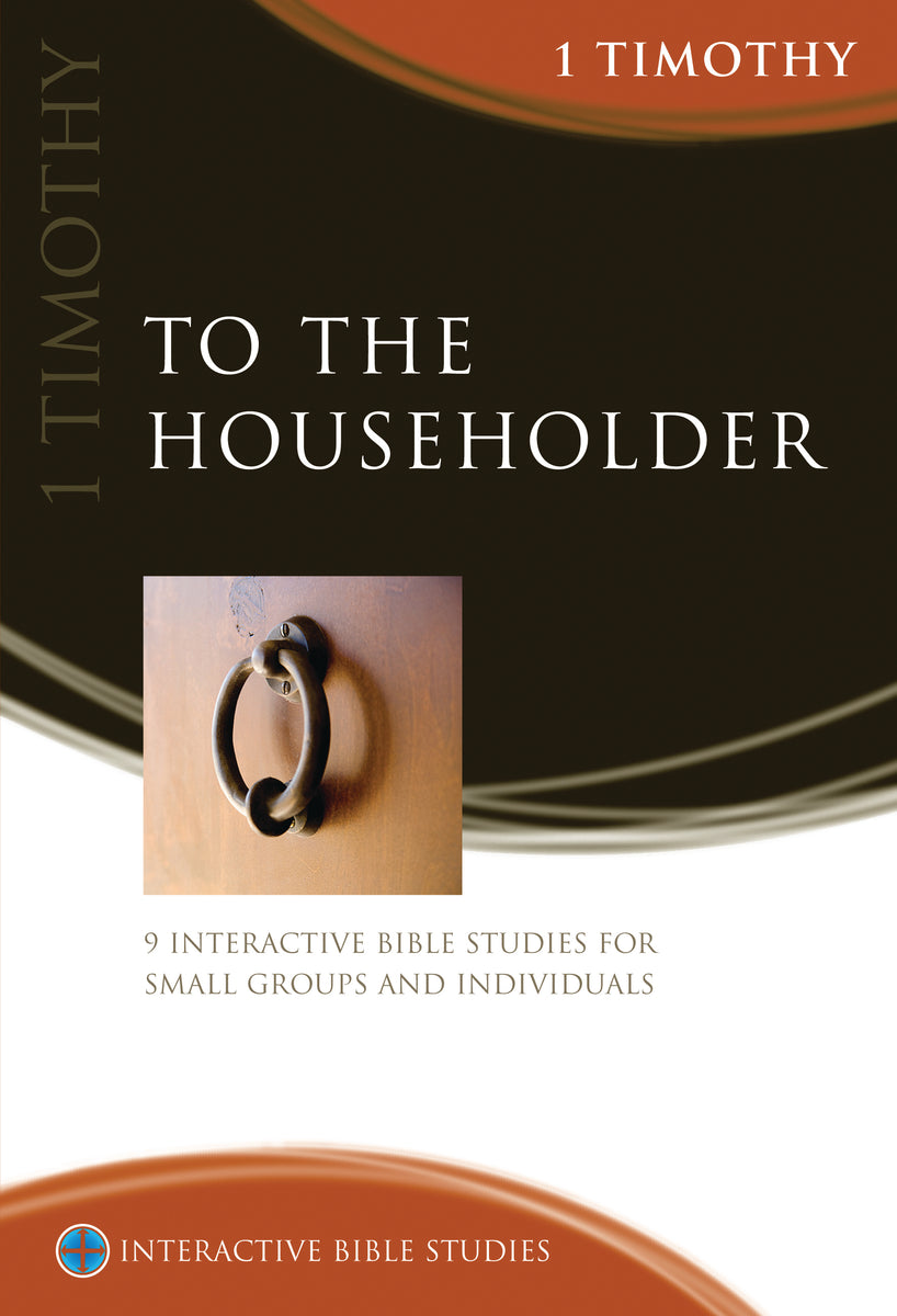 To the Householder (1 Timothy) – matthiasmedia.com.au