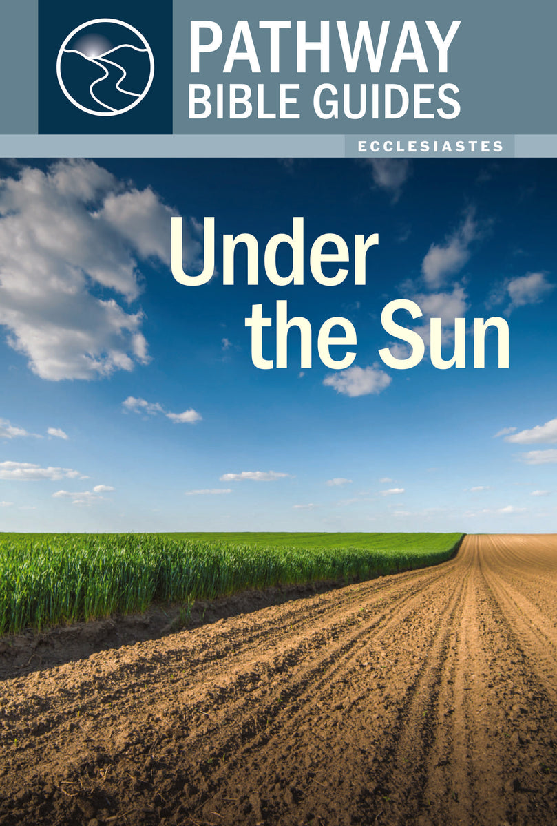Under the Sun (Ecclesiastes) – matthiasmedia.com.au